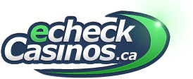 eCheck Casinos Canada : Deposit via Instant eChecks